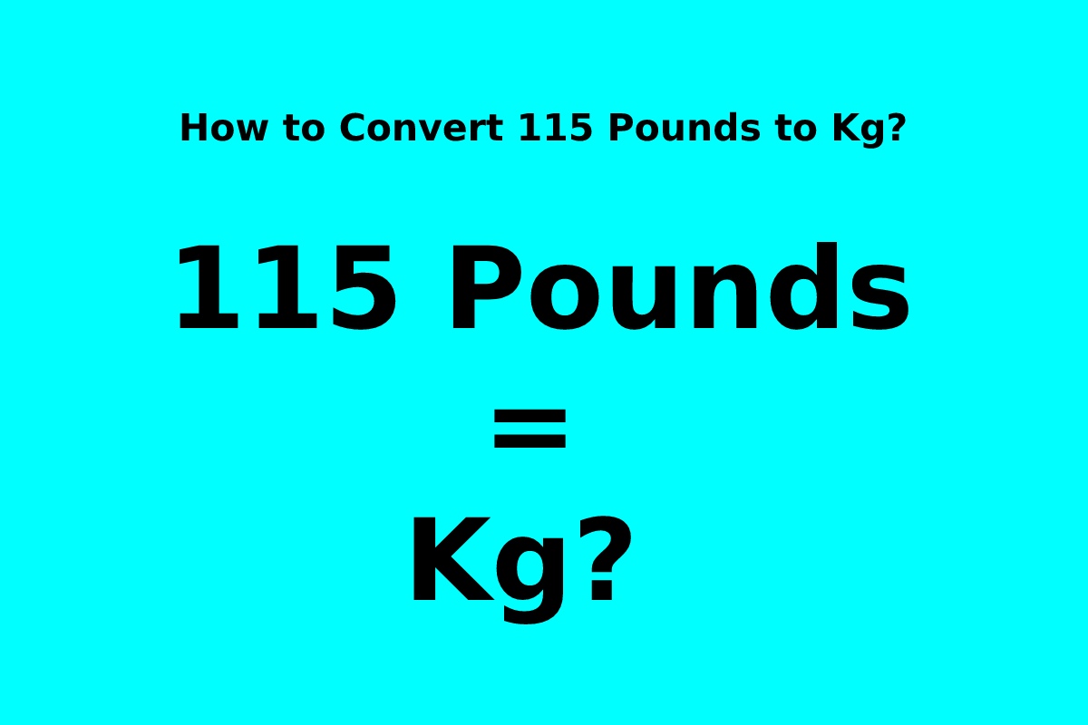 How To Convert 115 Pounds To Kg 2023 