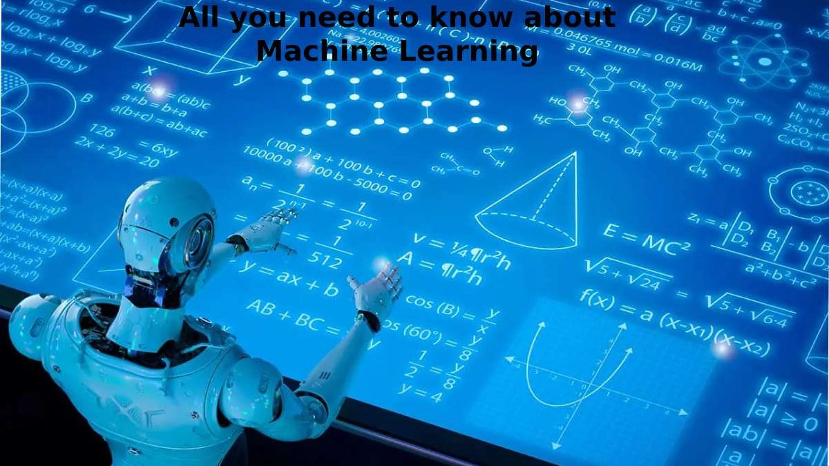 All you need to know about Machine Learning