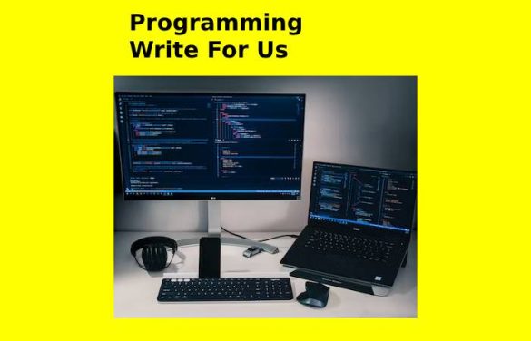 Programming Write For Us, Guest Post, Contribute, Advertise